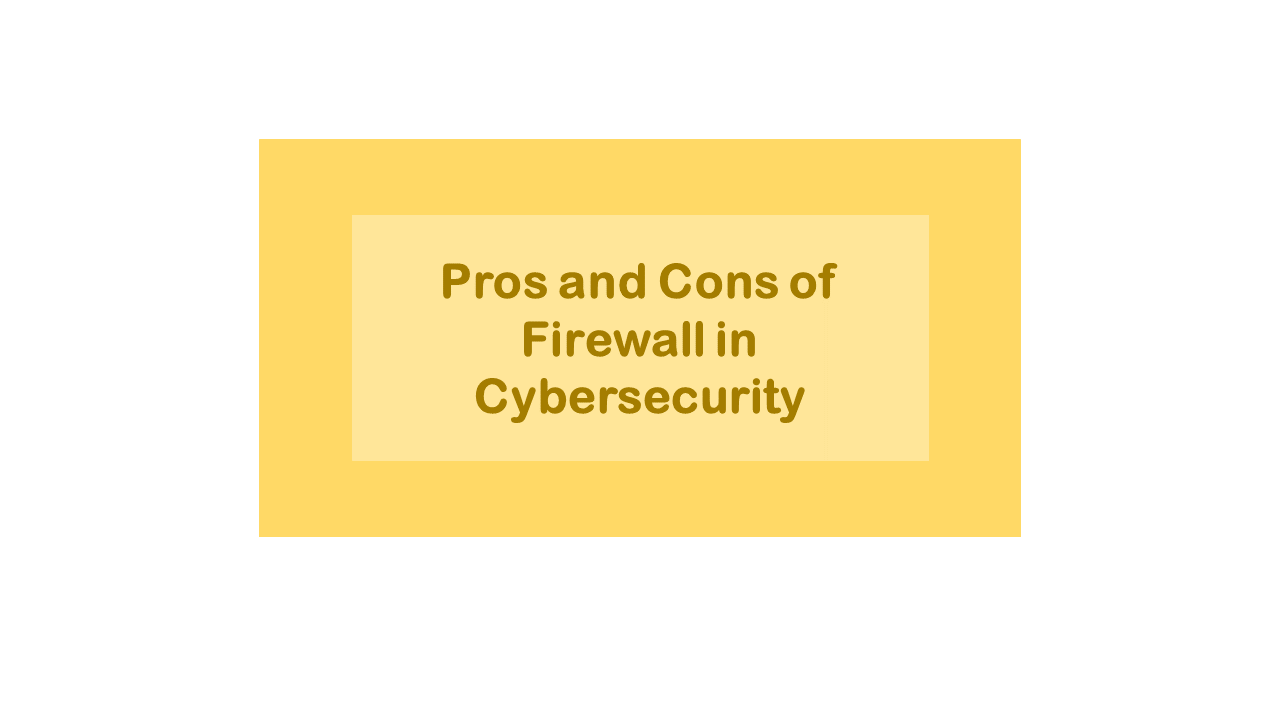 Pros and Cons of Firewall in Cybersecurity - MCQSTOP Pros and Cons of Firewall in Cybersecurity - MCQSTOP