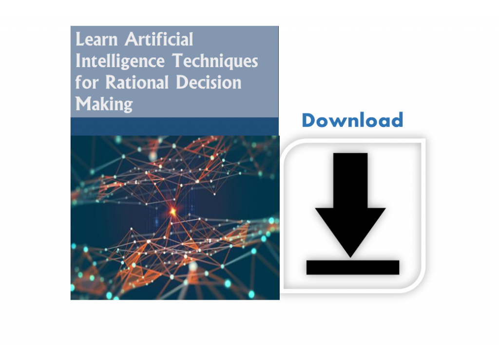 Learn Artificial Intelligence Techniques for Rational Decision Making ...