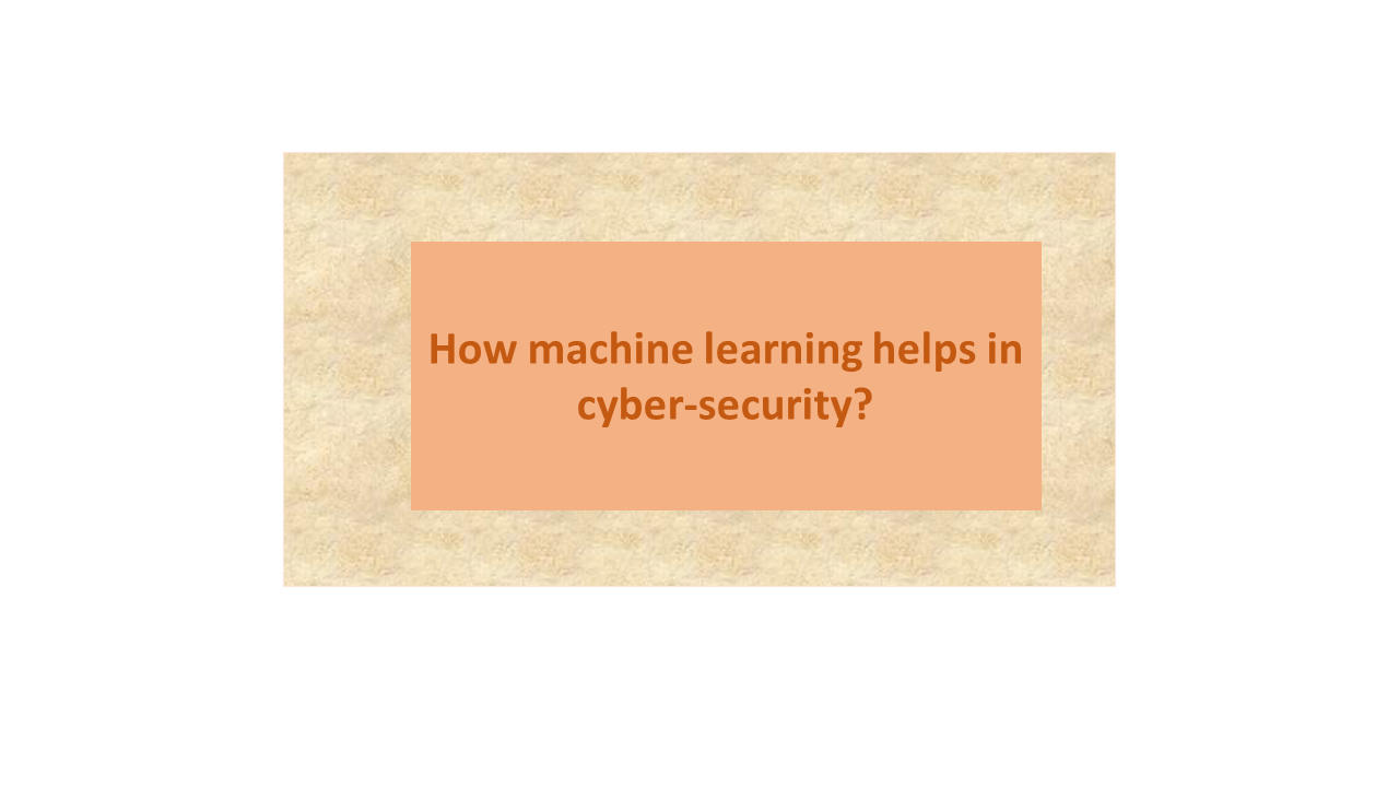 How machine learning helps in cyber-security? - MCQSTOP